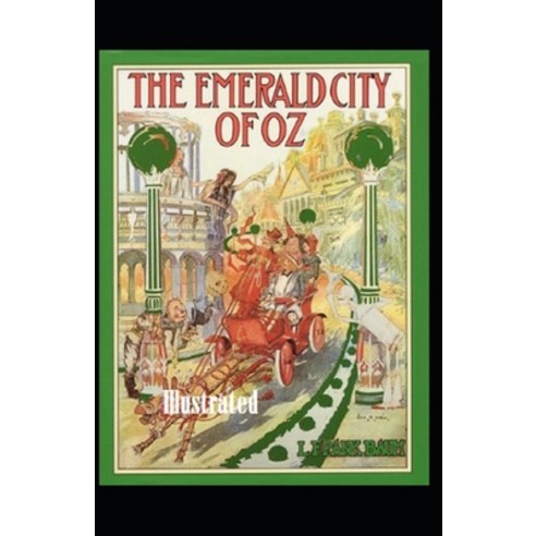 The Emerald City of Oz Illustrated Paperback, Independently Published, English,
