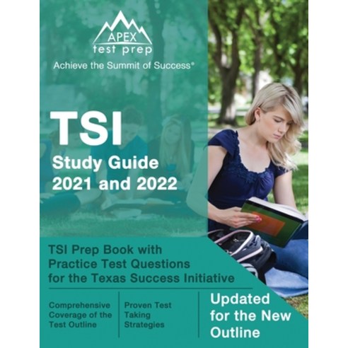 TSI Study Guide 2021 and 2022: TSI Prep Book with Practice Test ...