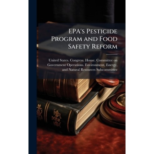 (영문도서)EPA's Pesticide Program and Food Safety Reform Hardcover - 환경/자원 | 쿠팡