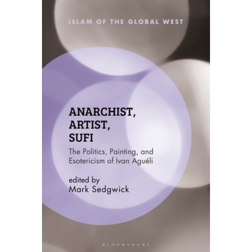 Anarchist Artist Sufi: The Politics Painting and Esotericism of Ivan ...