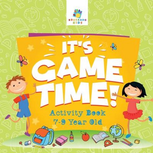 It''s Game Time! - Activity Book 7-9 Year Old Paperback, Educando Kids ...