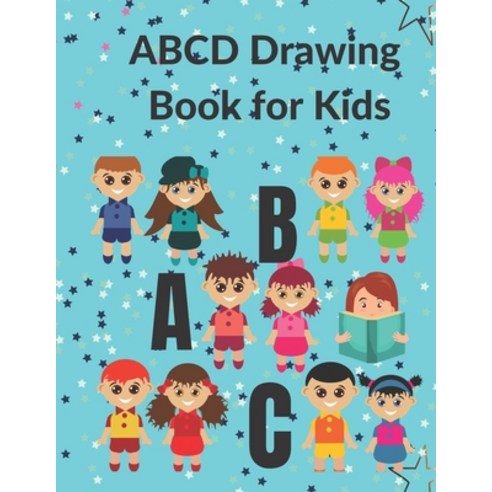 ABCD Drawing Book for Kids: Kindergarten ABCD Alphabet Drawing Books ...