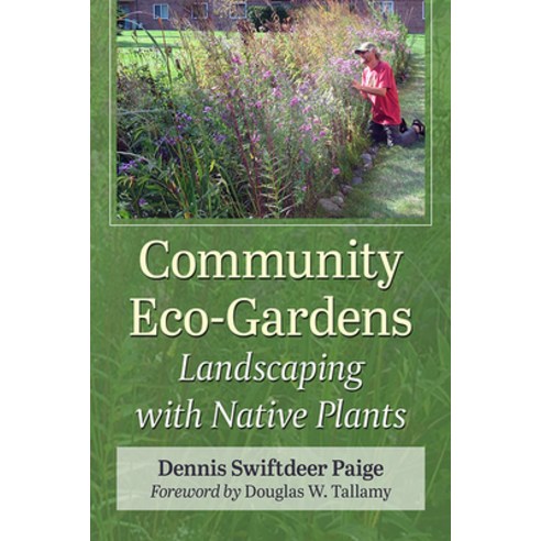 Community Eco-Gardens: Landscaping with Native Plants Paperback ...