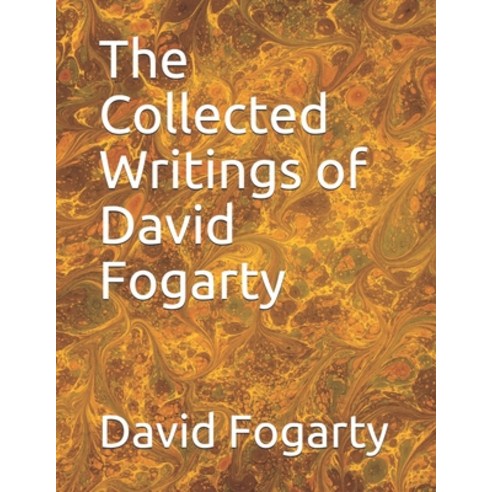 The Collected Writings of David Fogarty Paperback, Independently ...