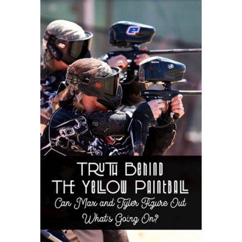 Truth Behind The Yellow Paintball: Can Max and Tyler Figure Out What''s ...