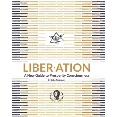 Liber-ation: A New Guide to Prosperity Consciousness Paperback ...