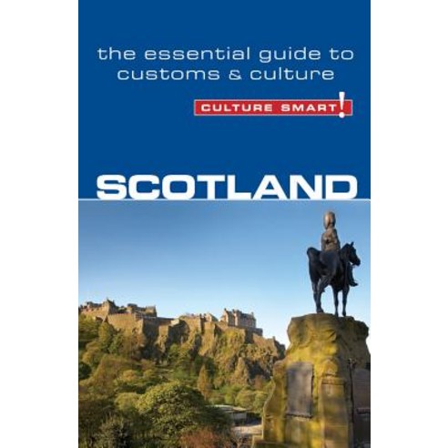Culture Smart! Scotland: The Essential Guide to Customs & Culture ...