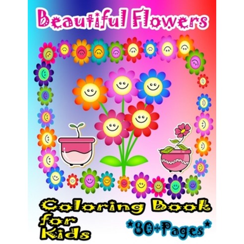 Beautiful Flowers Coloring Book for Kids: A beautiful flower book that ...