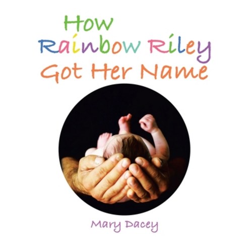(영문도서) How Rainbow Riley Got Her Name Hardcover, Balboa Press, English ...