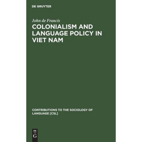 Colonialism and Language Policy in Viet Nam Hardcover, Walter de ...
