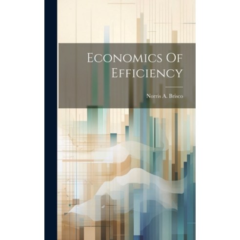 (영문도서) Economics Of Efficiency Hardcover, Legare Street Press, English ...