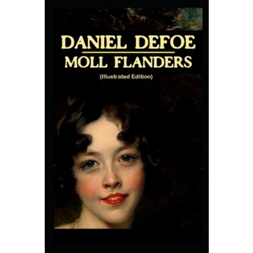 Moll Flanders By Daniel Defoe (Illustrated Edition) Paperback ...