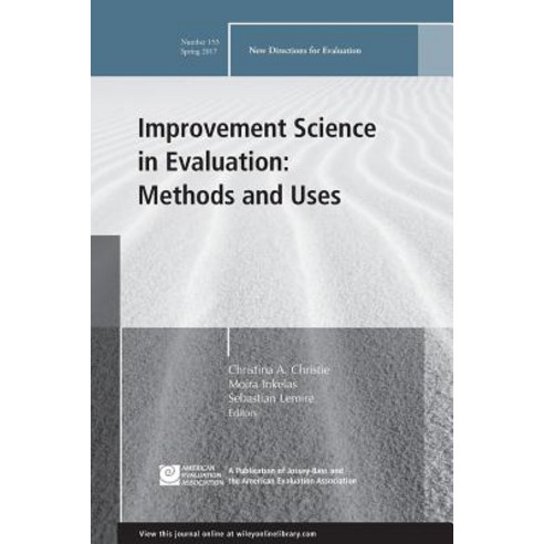 Improvement Science in Evaluation: Methods and Uses: New Directions for Evaluat
