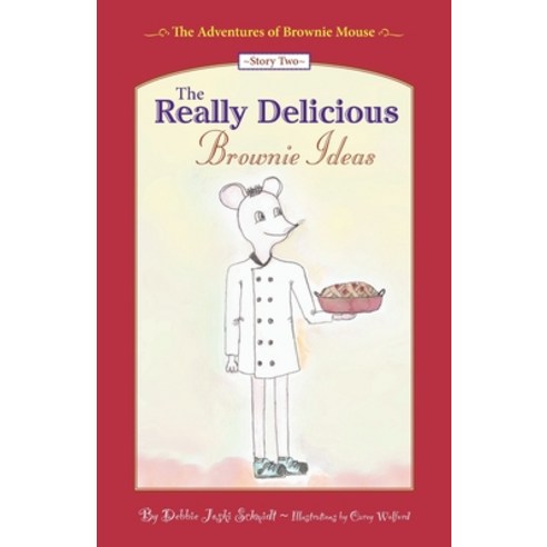 The Adventures of Brownie Mouse: Story Two: The Really Delicious ...