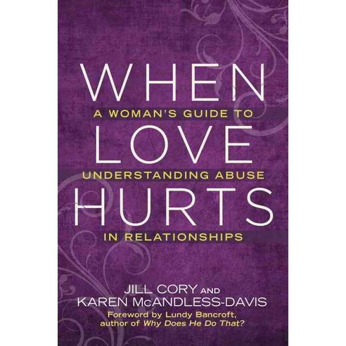 When Love Hurts: A Woman''s Guide to Understanding Abuse in ...