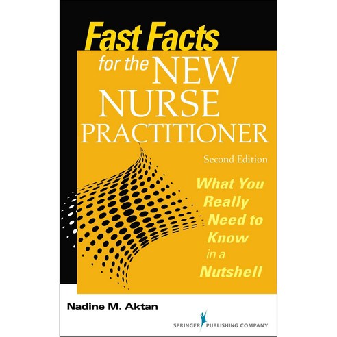 Fast Facts for the New Nurse Practitioner: What You Really Need to Know ...