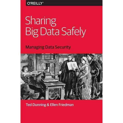 Sharing Big Data Safely: Managing Data Security, Oreilly & Associates ...