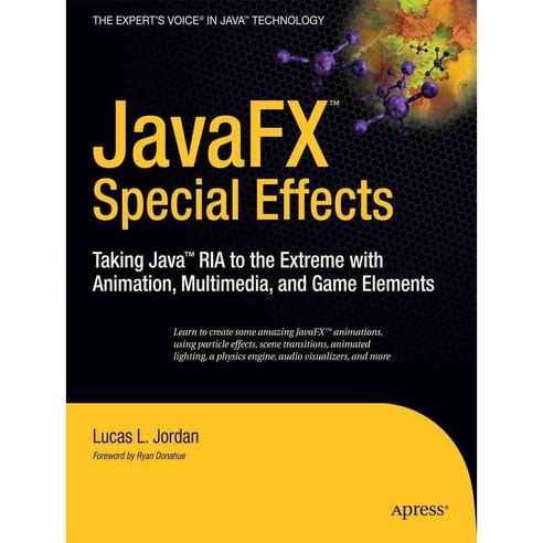 JavaFX Special Effects: Taking Java RIA to the Extreme With Animation Multimedi