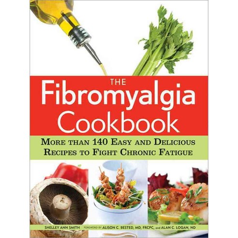 The Fibromyalgia Cookbook: More Than 140 Easy and Delicious Recipes to ...