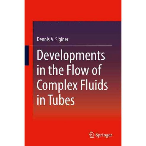 Developments in the Flow of Complex Fluids in Tubes, Springer Verlag ...