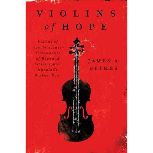 Violins of Hope: Violins of the Holocaust - Instruments of Hope and ...