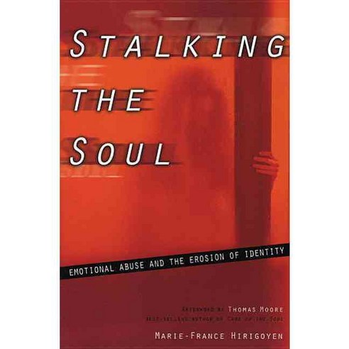 Stalking the Soul: Emotional Abuse and the Erosion of Identity, Helen ...