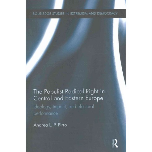 The Populist Radical Right in Central and Eastern Europe: Ideology ...
