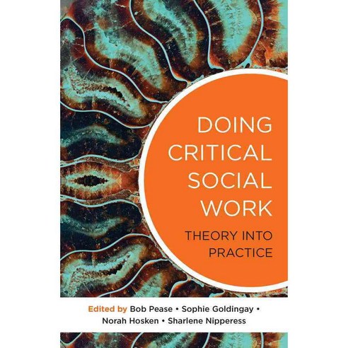 Doing Critical Social Work: Transformative Practices for Social Justice ...