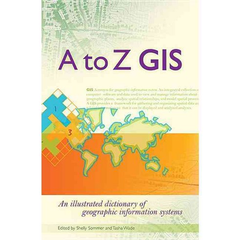 A to Z GIS: An Illustrated Dictionary of Geographic Information Systems ...