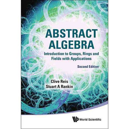Abstract Algebra: Introduction to Groups Rings and Fields With ...