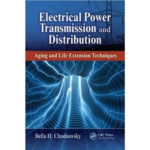 Electrical Power Transmission and Distribution: Aging and Life ...