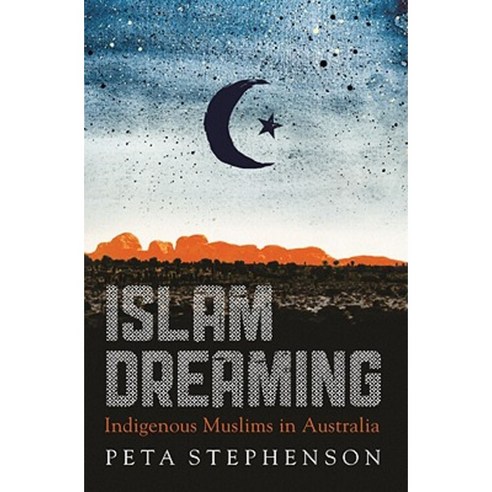 Islam Dreaming: Indigenous Muslims in Australia Paperback, University ...