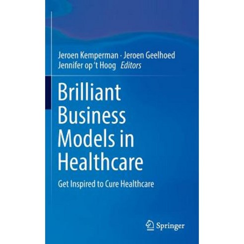 Brilliant Business Models in Healthcare: Get Inspired to Cure ...