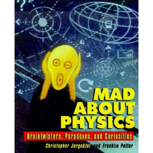 Mad about Physics: Braintwisters Paradoxes and Curiosities Paperback ...