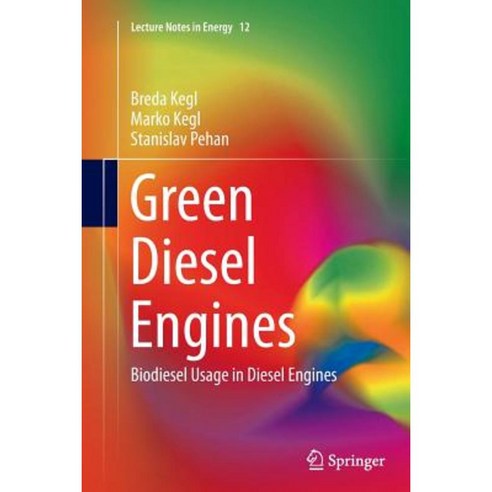 Green Diesel Engines: Biodiesel Usage in Diesel Engines Paperback, Springer - 가
