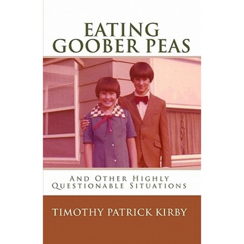 Eating Goober Peas: And Other Highly Questionable Situations Paperback ...