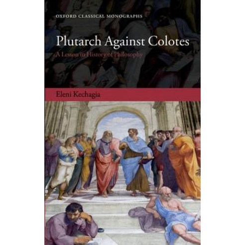 Plutarch Against Colotes: A Lesson in History of Philosophy Hardcover ...