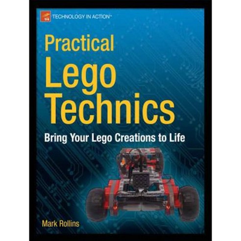 Practical Lego Technics: Bring Your Lego Creations to Life Paperback, Apress