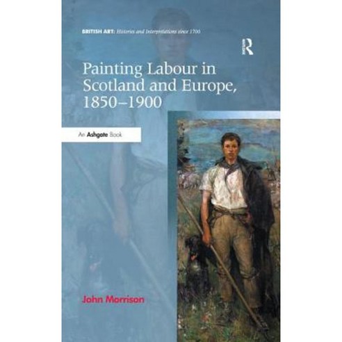 Painting Labour in Scotland and Europe 1850-1900 Hardcover, Routledge ...
