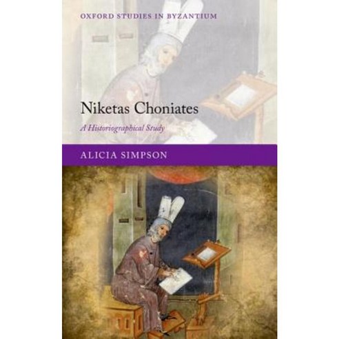 Niketas Choniates: A Historiographical Study Hardcover, Oxford ...