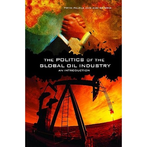 The Politics of the Global Oil Industry: An Introduction Hardcover ...
