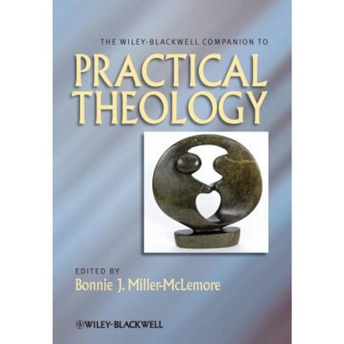 The Wiley Blackwell Companion to Practical Theology Hardcover, Wiley ...