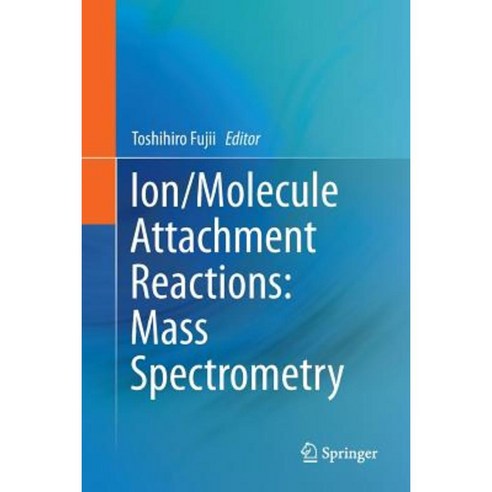 Ion/Molecule Attachment Reactions: Mass Spectrometry Paperback, Springer - 가격 변