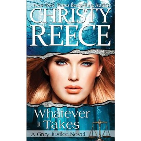 Whatever It Takes: A Grey Justice Novel Paperback, Christy Reece - 가격 ...