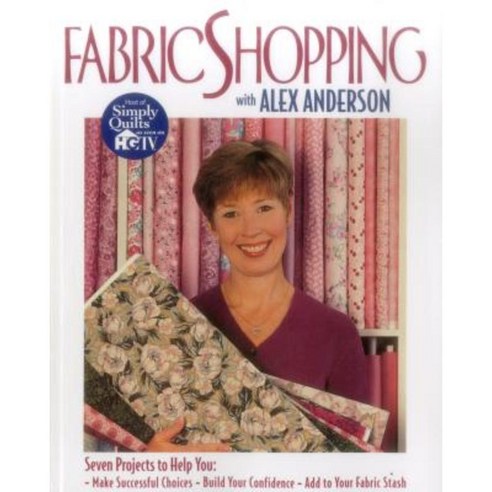Fabric Shopping with Alex Anderson - Print on Demand Edition Paperback, C&T Pub
