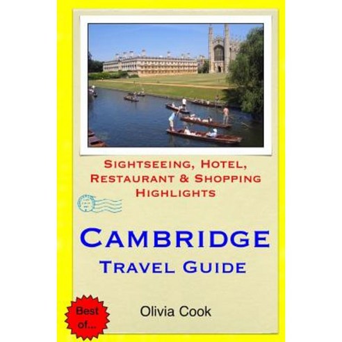 Cambridge Travel Guide: Sightseeing Hotel Restaurant & Shopping ...