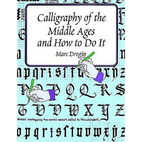 Calligraphy of the Middle Ages and How to Do It Paperback, Dover ...