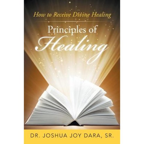 Principles of Healing: How to Receive Divine Healing Paperback ...