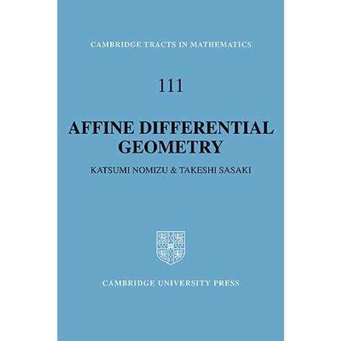 Affine Differential Geometry:Geometry of Affine Immersions, Cambridge ...