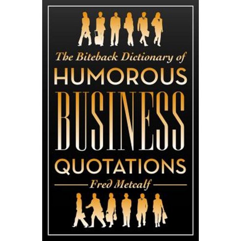 The Biteback Dictionary of Humorous Business Quotations Paperback ...